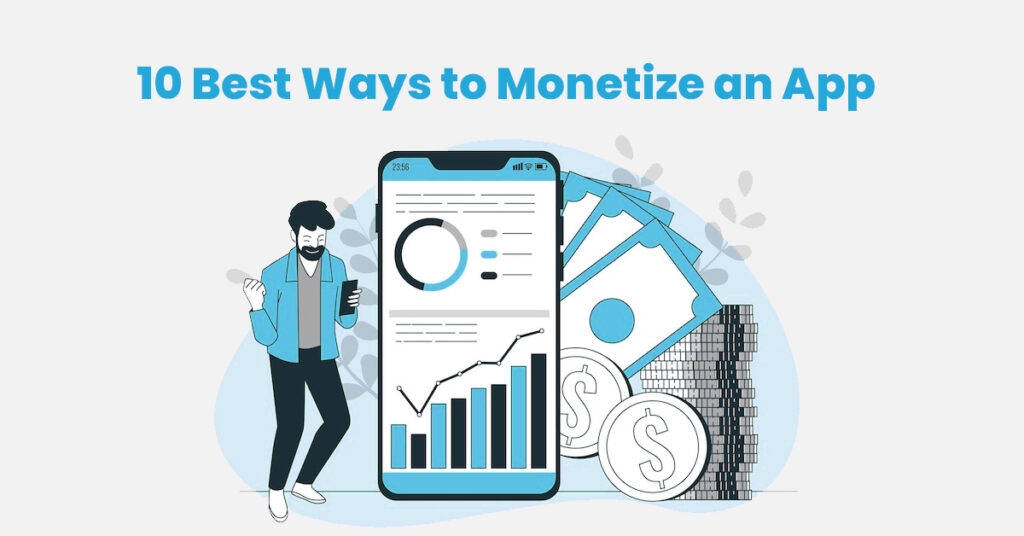 10 Best Ways to Monetize an App – Keyapp.top Blog
